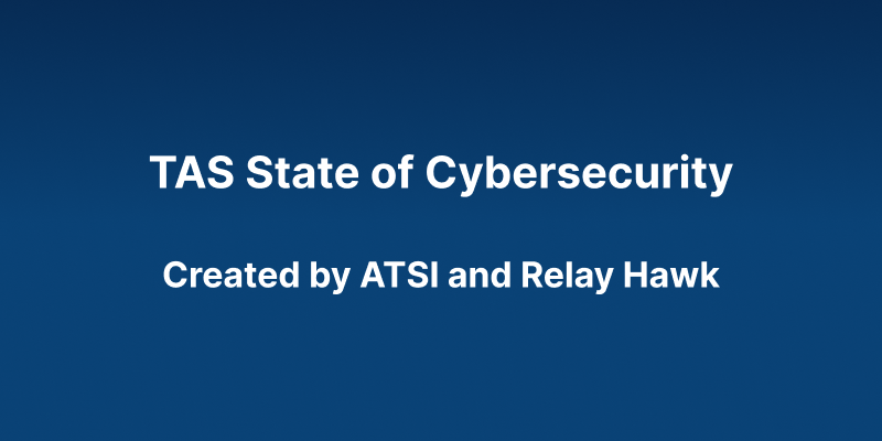 ATSI + Relay Hawk's TAS State of Cybersecurity | Relay Hawk